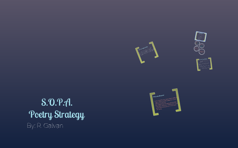 S.O.P.A. Poetry Strategy by Rebecca Galvan on Prezi
