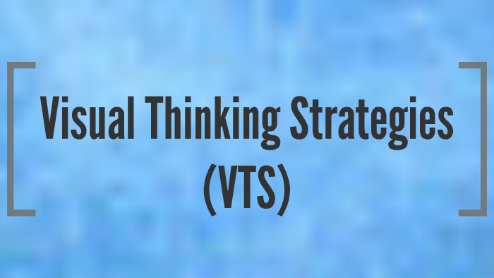 Visual Thinking Strategies (VTS) by Alyssa Ruggles on Prezi