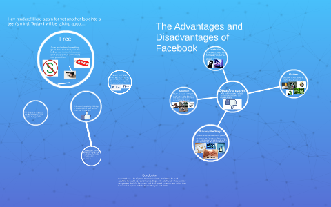 The advantages and disadvantages of Facebook by Camryn Lackenbauer on Prezi