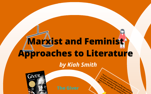 Marxist and Feminism: Approach to Literature by Kiah Smith