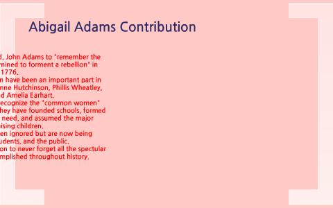 Rhetorical Analysis of Abigail Adams by Paige Clardy on Prezi