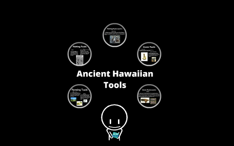 Ancient Hawaiian Tools by miranda canniff on Prezi