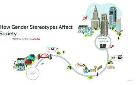 How Gender Stereotypes Affect Society by Klyrisse Manuchez on Prezi