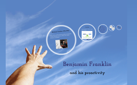 Benjamin Franklin and his proactivity by Mateusz Klimek on Prezi
