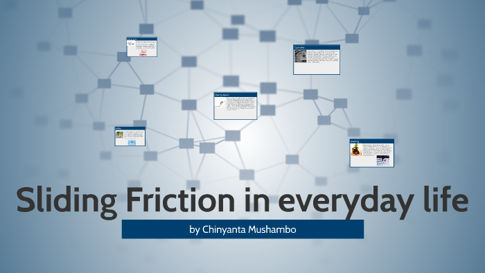 Friction in everyday life by Babatunde Mutombo on Prezi