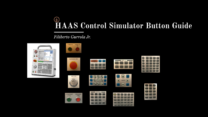HAAS Control Simulator Button Guide by Filiberto Gurrola on Prezi