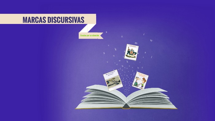 MARCAS DISCURSIVAS by Goretti Garcia on Prezi MARCAS DISCURSIVAS by Goretti Garcia on Prezi