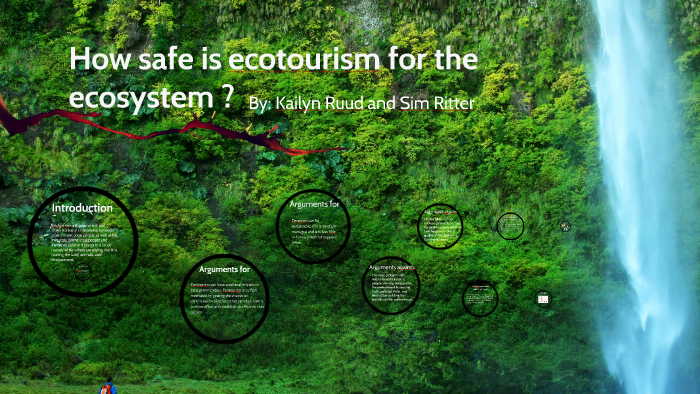 How safe is ecotourism for ecosystem by simley ritter on Prezi