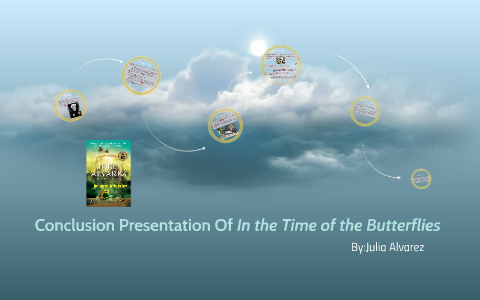 Conclusion Presentation Of In the Time of the Butterflies by Mercedes ...