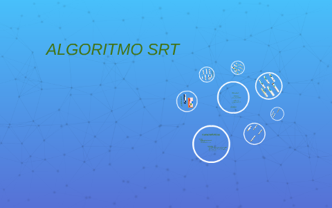 ALGORITMO SRT by miguel chueca on Prezi