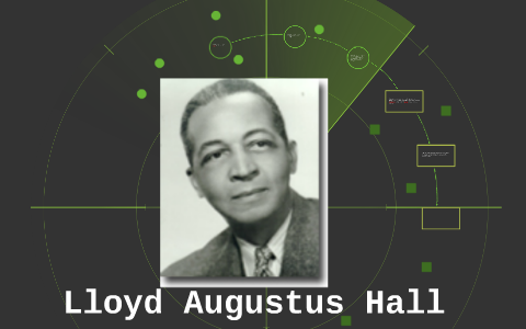Lloyd Augustus Hall by terre duckworth on Prezi