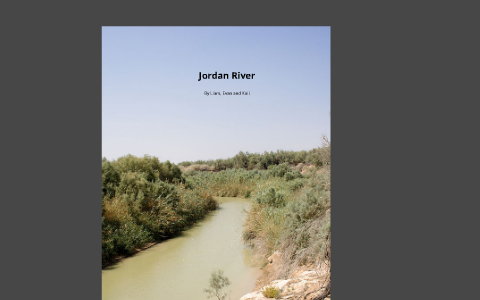 Jordan River by Kail Beloglowka on Prezi