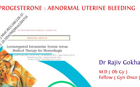 Abnormal Uterine Bleeding - Role of Progesterone by RAJIV GOKHALE on Prezi