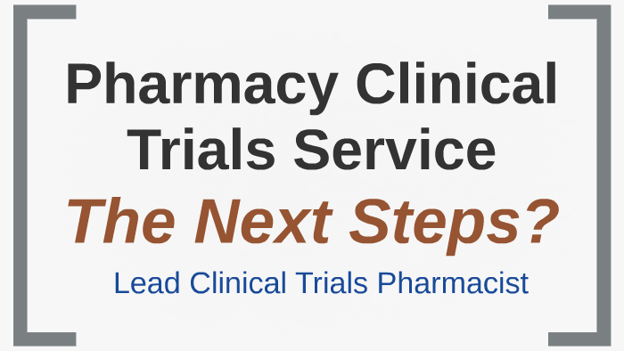 Pharmacy Clinical Trials by N Khan on Prezi