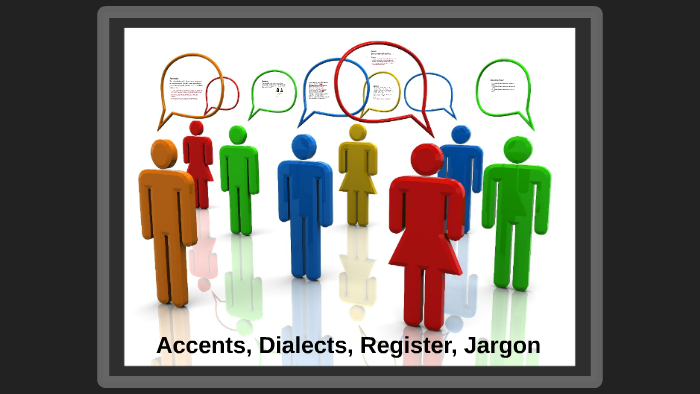 Accents, Dialects, Register, Jargon by Yuliani Kusuma Putri on Prezi