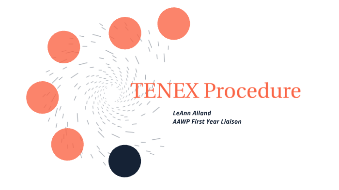 Tenex procedure by LeAnn Alland on Prezi