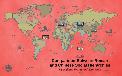 Comparison Between Roman and Chinese Social Hierarchies by Kailana Wang ...