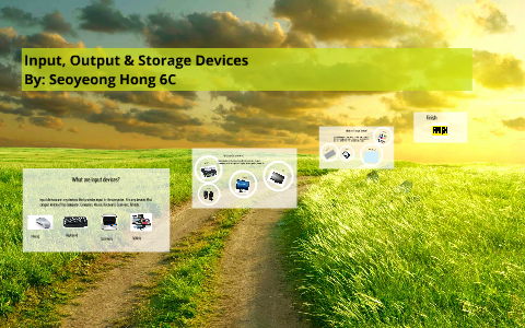 Input, Output & Storage Devices by Seoyeong Hong on Prezi