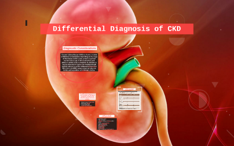 Differential Diagnosis of CKD by Mohammad Sharaan on Prezi