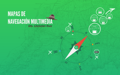 MAPAS DE NAVEGACIÓN MULTIMEDIA by Christian Ruiz on Prezi