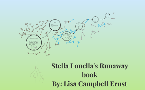 Stella Louella's Runaway book by Sierra Hunstable on Prezi