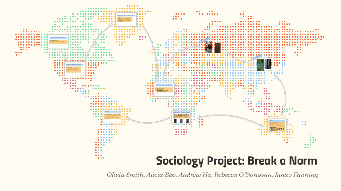 Sociology Project: Break a Norm by Alicia Bao on Prezi