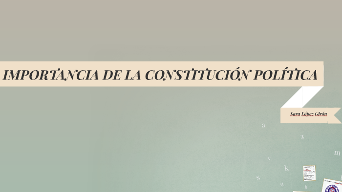 Importancia De La Constitución Política By Sara Lopez On Prezi
