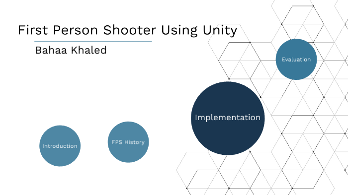 First Person Shooter Using Unity 3D Engine by Bahaa Khaled on Prezi