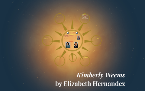 Kimberly Weems by Elizabeth Hernandez on Prezi