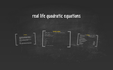 real life quadratic equations by Libratic Mim's on Prezi