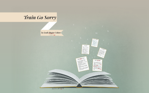 Train Go Sorry by Amanda Hoerres on Prezi