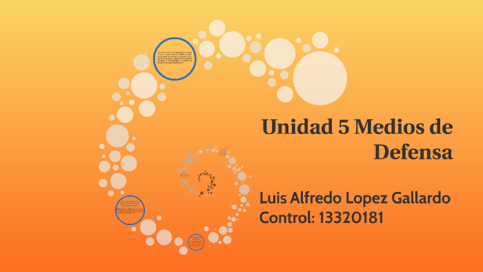 Unidad 5 Medios de Defensa by Luis Lopez on Prezi