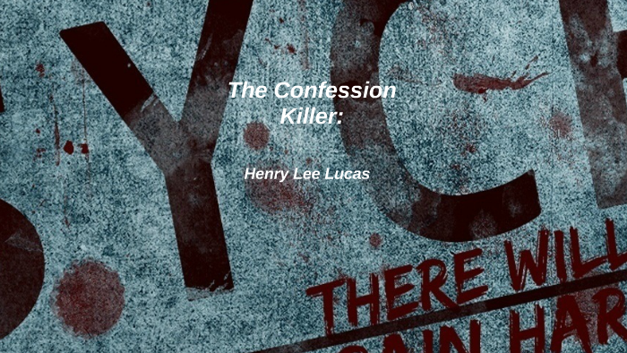 The Confession Killer: by christian chavis on Prezi