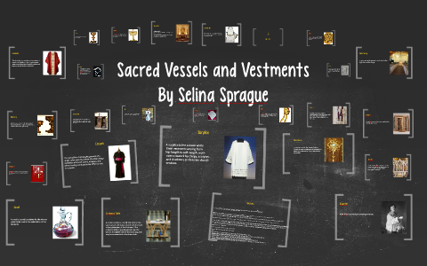 Sacred Vessels and Vestments by selina sprague on Prezi