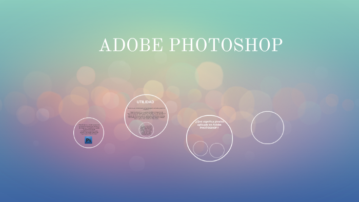 ADOBE PHOTOSHOP by Lizeth Alanis on Prezi