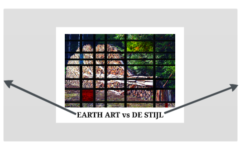 EARTH ART vs DE STIJL by Megan Diercks on Prezi