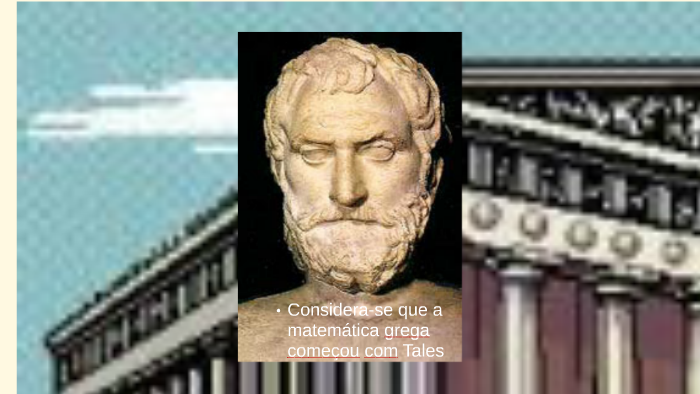 Matemática na Grécia Antiga by Kauane Spiacci on Prezi