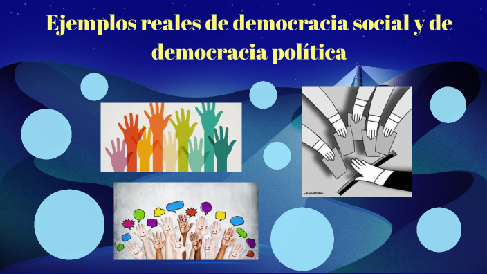 ejemplos reales de democracia social y de democracia política by ...