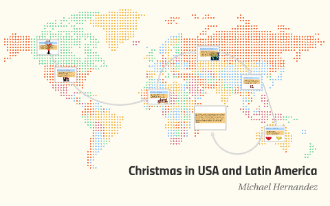 Christmas in USA and Latin America by Stephen Young on Prezi