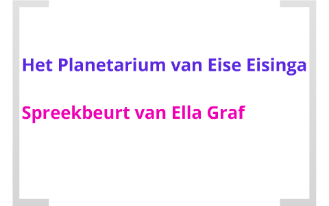 Spreekbeurt Ella over Eise Eisinga by Danielle Driessen on Prezi