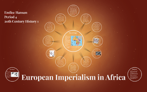 European Imperialism in Africa by Emilee Hanson on Prezi