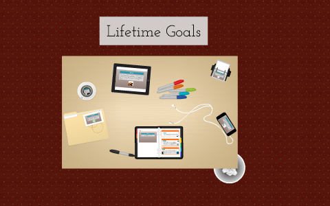 Lifetime Goals by Chloe Hull on Prezi