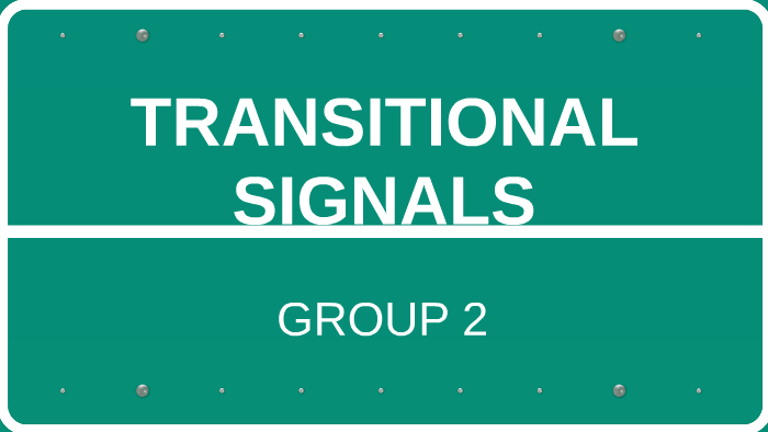 TRANSITIONAL SIGNALS by Pia Diaz on Prezi