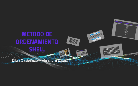 METODO DE ORDENAMIENTO SHELL by Alejandra Lopez on Prezi