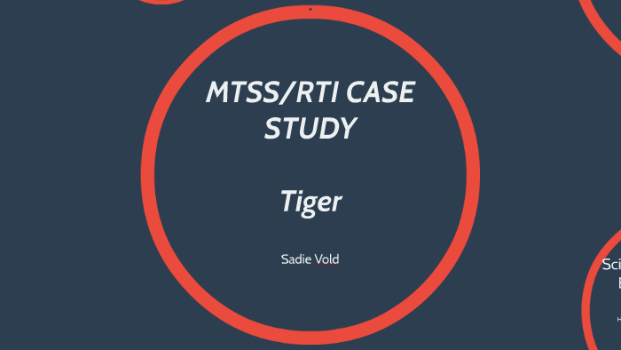 MTSS/RTI CASE STUDY by Sadie Vold on Prezi
