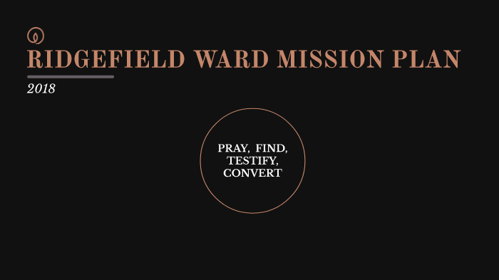 Ridgefield Ward Mission Plan 2018 by Trask Johnson on Prezi
