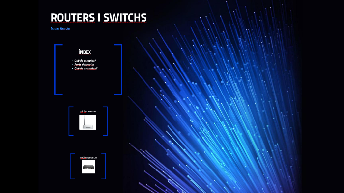 ROUTERS I SWITCHS by Laura Garcia on Prezi