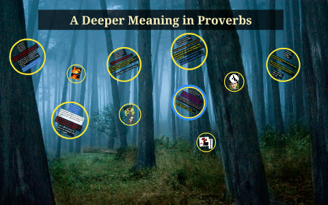 A Deeper Meaning in Proverbs by Savannah Conaway on Prezi