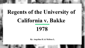 Regents of the University of California v. Bakke (1978) by Angelina ...