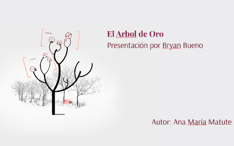 El Arbol de Oro by Bryan Bueno on Prezi